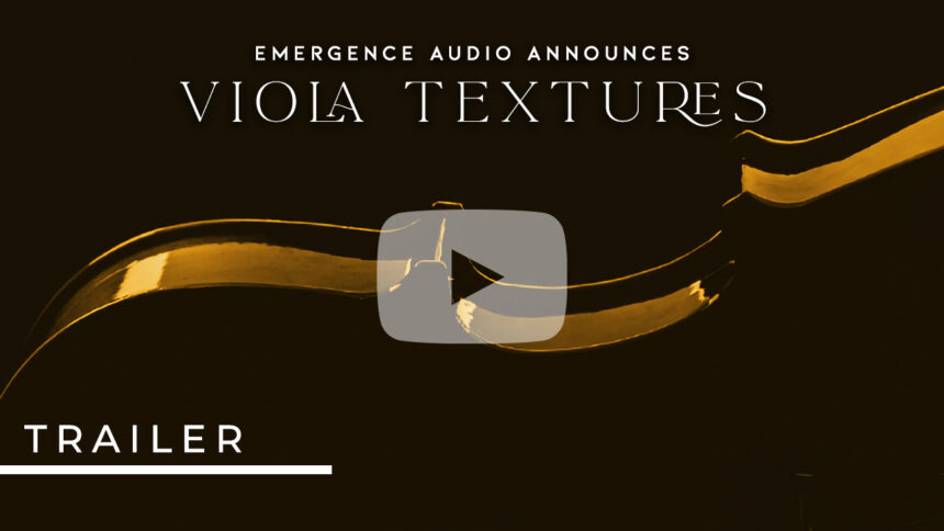Viola Textures - Emergence Audio